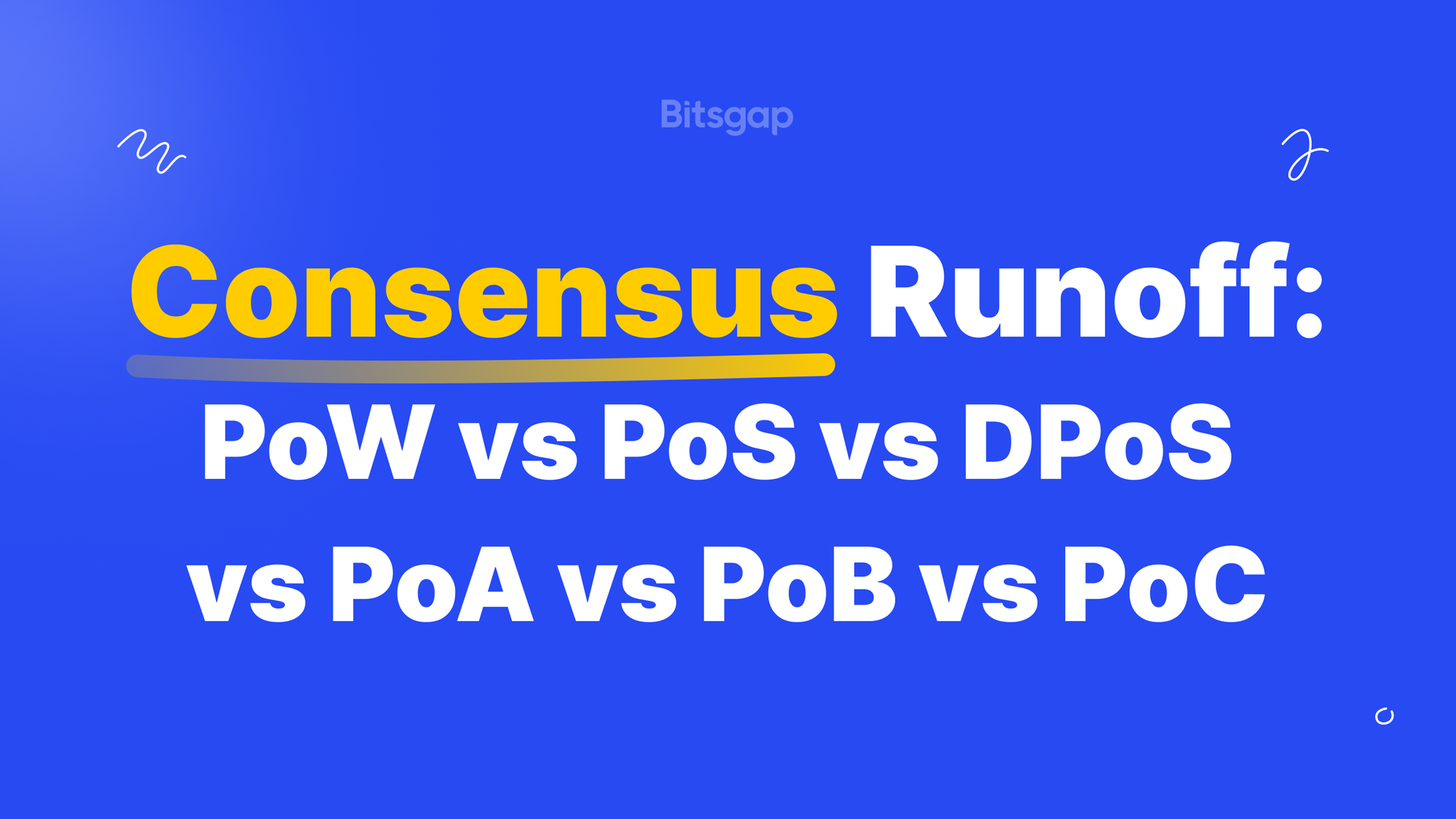 Consensus Technologies in Blockchain: PoW, PoS, PoA, DPoS, PoC, PoB, and Others | Bitsgap blog